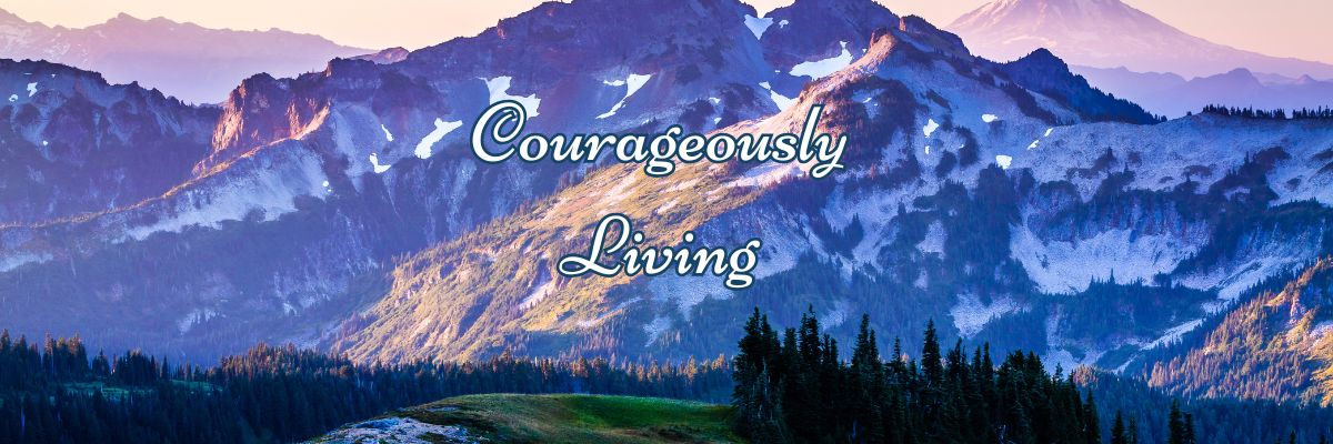 Courageously Living